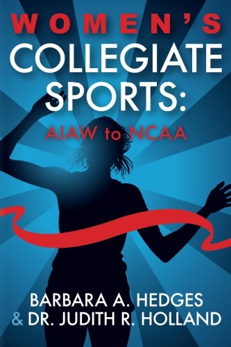 Women's Collegiate Sports: AIAW to NCAA by Barbara A. Hedges | Goodreads