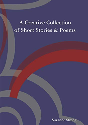 A Creative Collection of Short Stories & Poems by Suzanne Strong ...
