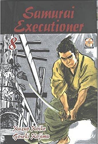 Samurai Executioner, 8 by Kazuo Koike | Goodreads