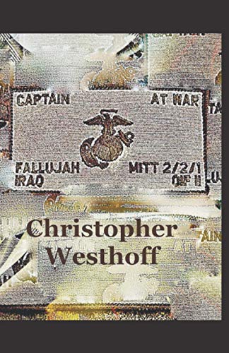 A Captain at War: Stories of an American Advisor in Fallujah, Iraq by ...