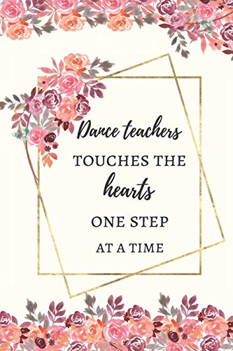 Dance teachers touches the hearts one step at a time: Blank lined ...