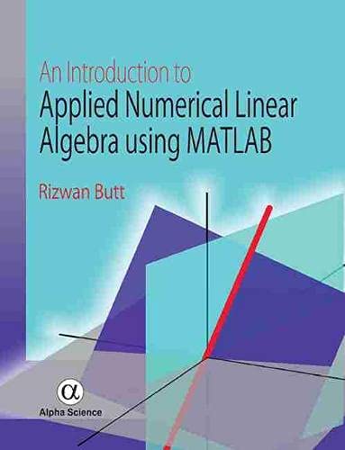 An Introduction to Applied Numerical Linear Algebra using MATLAB by ...