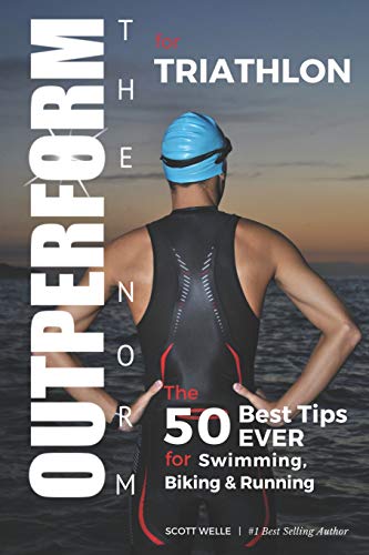 OUTPERFORM THE NORM for Triathlon: The 50 Best Tips EVER for Swimming ...
