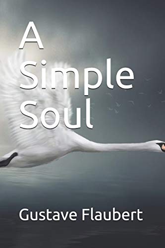A Simple Soul by Gustave Flaubert | Goodreads