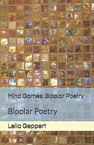 Mind Games: Bipolar Poetry by Lelia Geppert | Goodreads