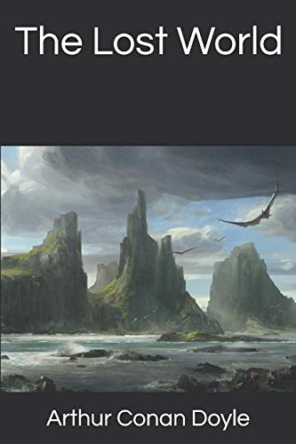 The Lost World by Arthur Conan Doyle | Goodreads