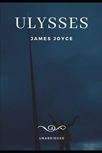 Ulysses: A modernist novel by Irish writer James Joyce by James Joyce ...