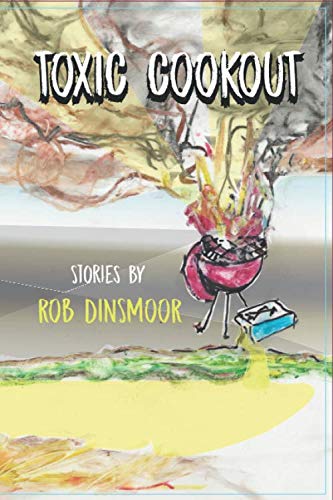 Toxic Cookout by Rob Dinsmoor | Goodreads
