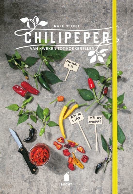Chilipeper Van kweken tot kokkerellen by Mark Wilcox | Goodreads