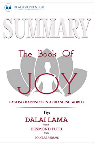 Summary of The Book of Joy: Lasting Happiness in a Changing World by ...