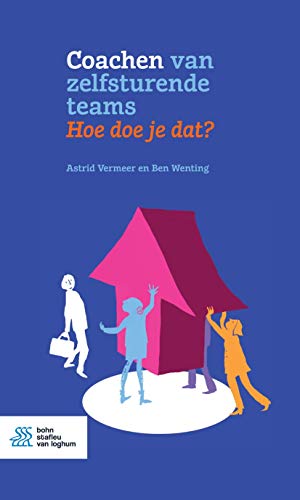 Coachen van zelfsturende teams. Hoe doe je dat? by Astrid Vermeer ...