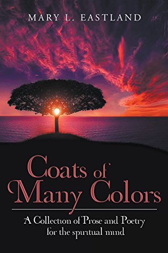 Coats of Many Colors: A Collection of Prose and Poetry for the ...