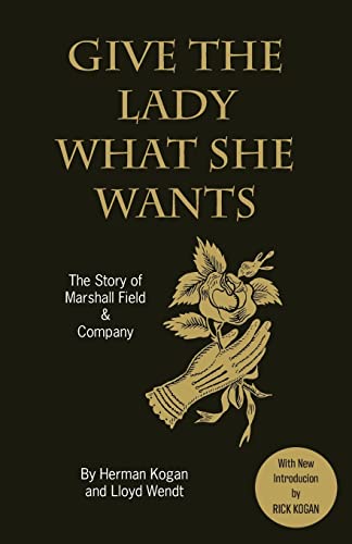 Give the Lady What She Wants by Lloyd Wendt | Goodreads