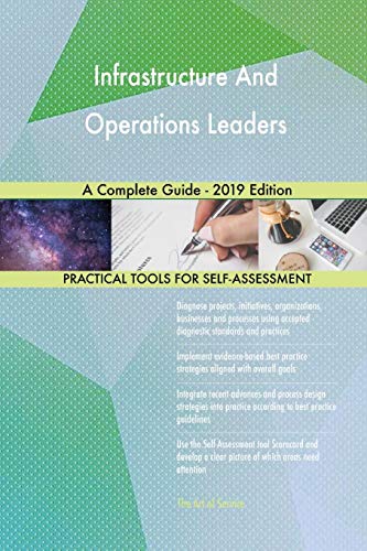 Infrastructure And Operations Leaders A Complete Guide - 2019 Edition ...