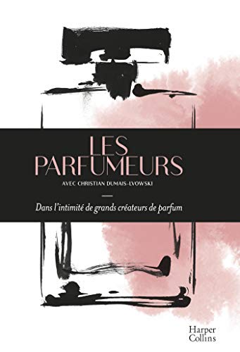 Les Parfumeurs by Christian Dumais-Lvowski | Goodreads