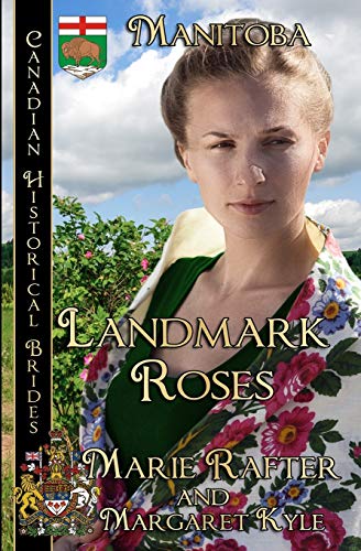 Landmark Roses: Manitoba by Marie Rafter | Goodreads