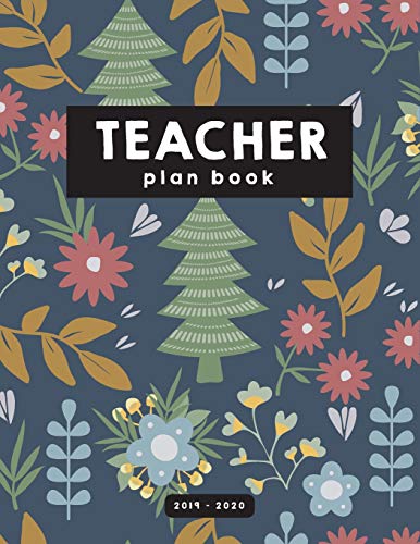 Teacher Plan Book 2019-2020: Weekly and Monthly Teacher Planner For 52 ...