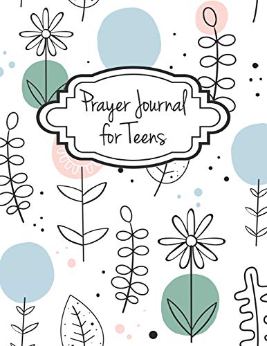 Prayer Journal For Teens: A Perfect Place for Reflection and Prayer for ...