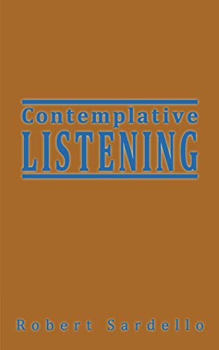 Contemplative Listening by Robert Sardello | Goodreads