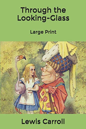 Through the Looking-Glass by Lewis Carroll | Goodreads