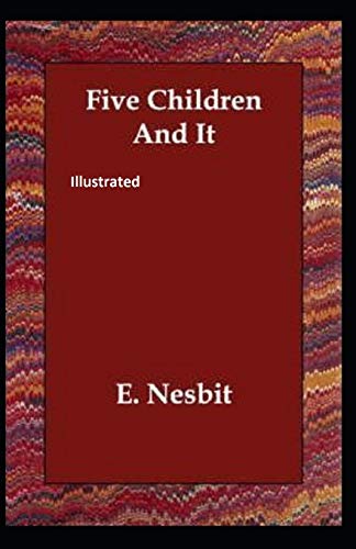 Five Children and It Illustrated by E. Nesbit | Goodreads