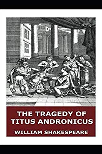 The Tragedy of Titus Andronicus by William Shakespeare | Goodreads