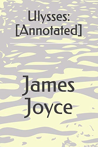 Ulysses: [Annotated] by James Joyce | Goodreads