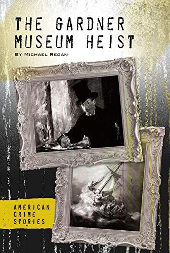 The Gardner Museum Heist by Michael Regan | Goodreads