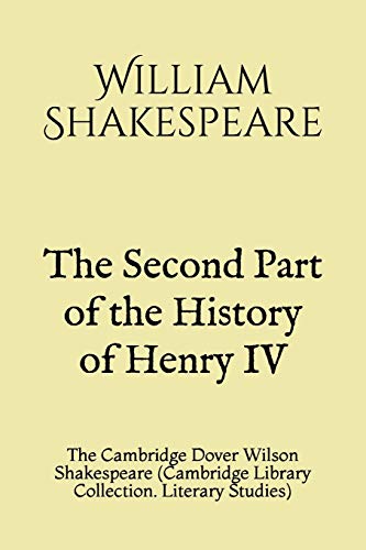 The Second Part of the History of Henry IV: The Cambridge Dover Wilson ...