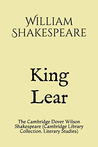 King Lear: The Cambridge Dover Wilson Shakespeare by William ...