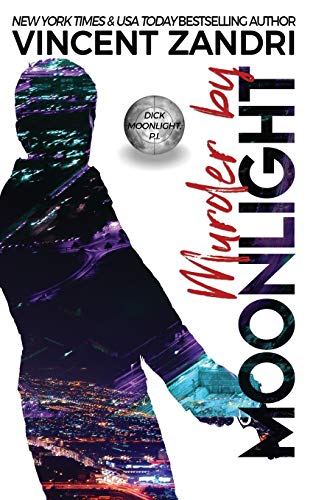 Murder by Moonlight (Dick Moonlight PI #4) by Vincent Zandri | Goodreads