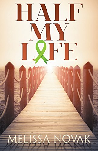 Half My Life by Melissa Novak | Goodreads