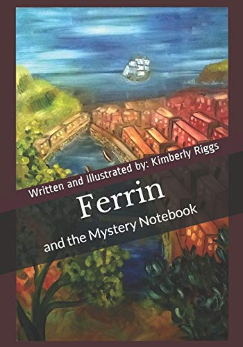 Ferrin: and the Mystery Notebook by Kimberly Riggs | Goodreads
