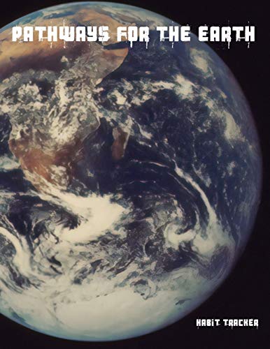 Pathways for the Earth Habit Journal: A 12 month Habit Tracker ...