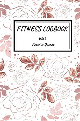 Fitness Logbook with Positive Quotes: Journal with Positive and ...