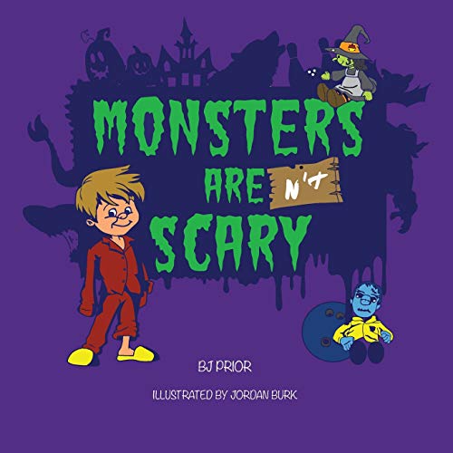 Monsters Aren't Scary by Bj Prior | Goodreads