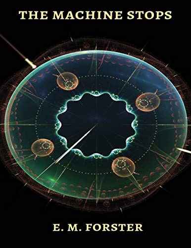 The Machine Stops (Annotated) by E.M. Forster | Goodreads