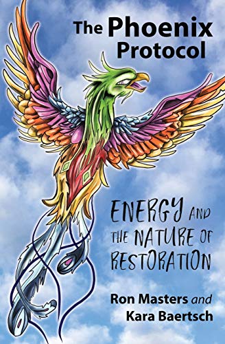 The Phoenix Protocol: Energy and the Nature of Restoration by Kara ...