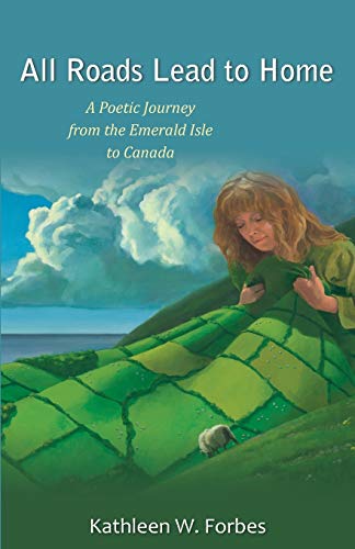 All Roads Lead to Home by Kathleen W Forbes | Goodreads