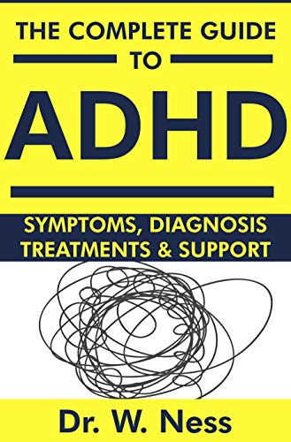 The Complete Guide to ADHD: Symptoms, Diagnosis, Treatments Support by ...