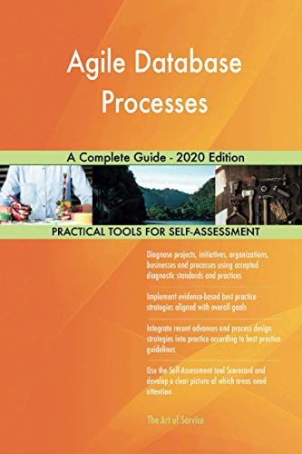 Agile Database Processes A Complete Guide - 2020 Edition by Gerardus ...