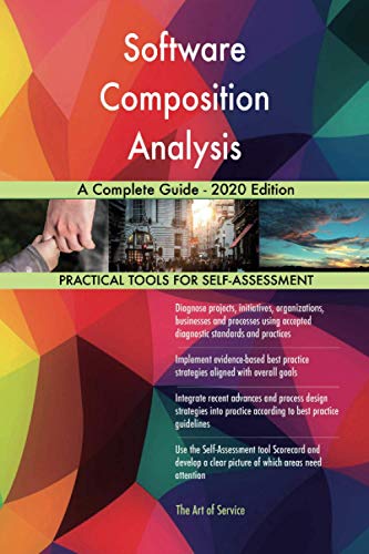Software Composition Analysis A Complete Guide - 2020 Edition by ...