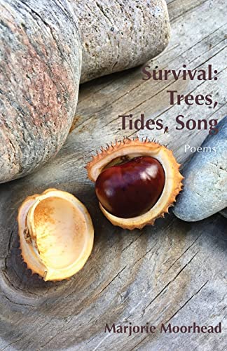 Survival: Trees, Tides, Song by Marjorie Moorhead | Goodreads