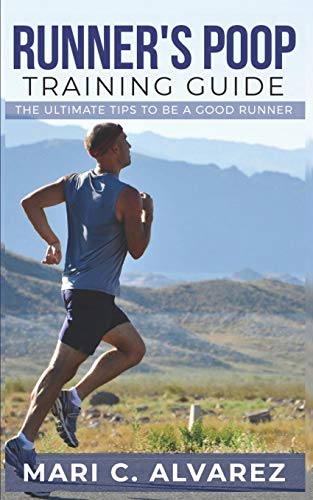 Runner's Poop Training Guide: The Ultimate Tips to be a Good Runner by ...