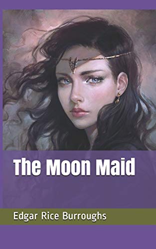 The Moon Maid by Edgar Rice Burroughs | Goodreads