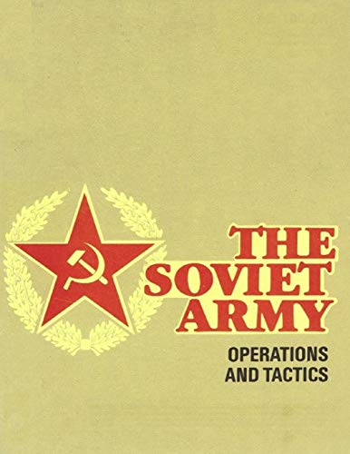 The Soviet Army: Operations and Tactics: FM 100-2-1 by U.S. Department ...