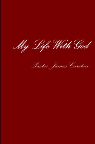 My Life With God by Pastor James Cureton | Goodreads