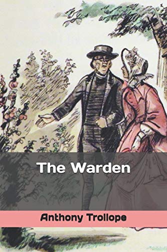 The Warden by Anthony Trollope | Goodreads