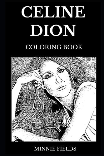 Celine Dion Coloring Book: Legendary Chanson Diva and Famous Soul ...