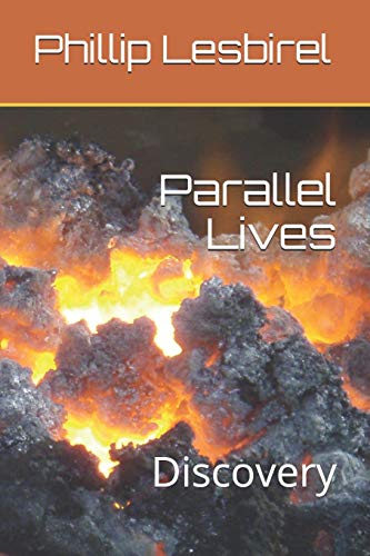 Parallel Lives: Discovery by Phillip Lesbirel | Goodreads